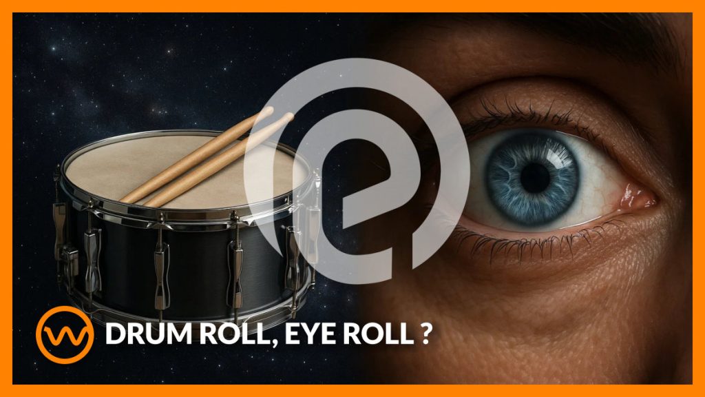 Drum Roll or Eye Roll? – ORBITAL WHISPERS